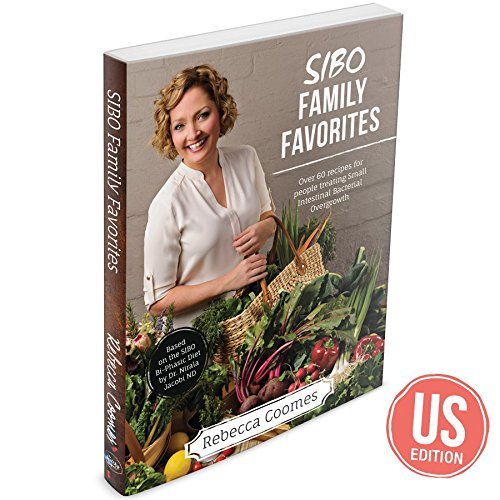 SIBO Family Favorites Cookbook: Over 60 recipes for people treating ...