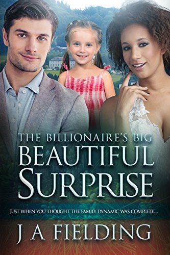 The Billionaire's Big Beautiful Surprise by J.A. Fielding | Goodreads