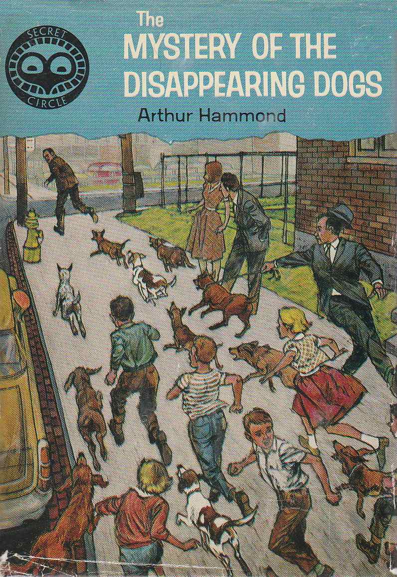 The Mystery of the Disappearing Dogs by Arthur Hammond | Goodreads