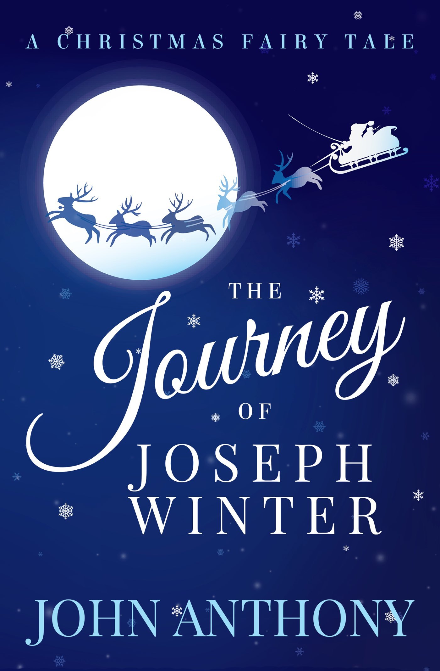 The Journey of Joseph Winter: A Christmas Fairy Tale by John Anthony ...