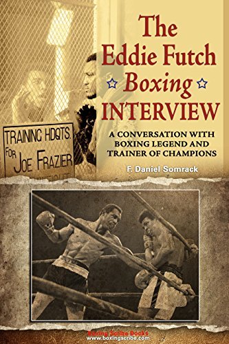 THE EDDIE FUTCH INTERVIEW: A Conversation with Boxing Legend and ...