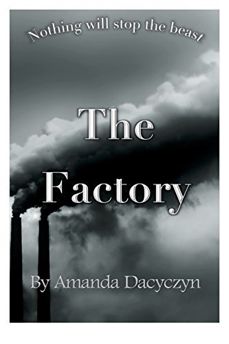 The Factory (The Factory Series Book 1) by Amanda Dacyczyn | Goodreads