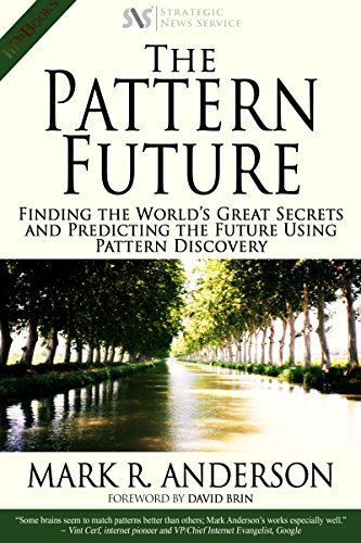 The Pattern Future: Finding the World’s Great Secrets and Predicting ...