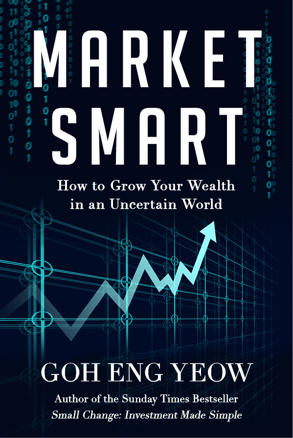 Market Smart: How to Grow your Wealth in an Uncertain World by Goh Eng ...