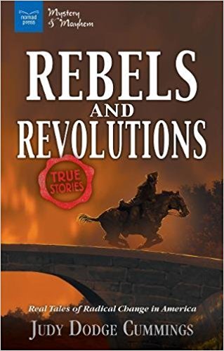 Rebels & Revolutions: Real Tales of Radical Change in America by Judy ...