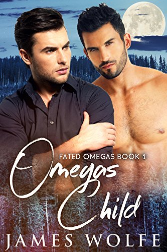 Omega's Child (Fated Omegas, #1) by James Wolfe | Goodreads