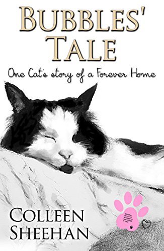 Bubbles' Tale - One Cat's Story of a Forever Home by Colleen Sheehan ...