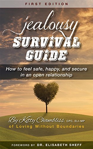 Jealousy Survival Guide: How to Feel Safe, Happy, and Secure in an Open ...