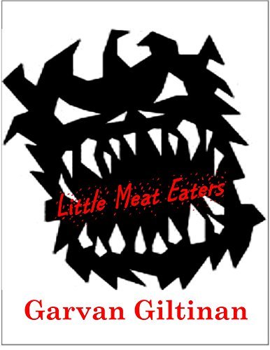 Little Meat Eaters: Feoiliteoirí Beag by Garvan Giltinan | Goodreads