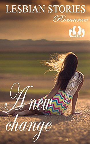 Lesbian stories: A new change (Lesbian romance) by Mita book | Goodreads