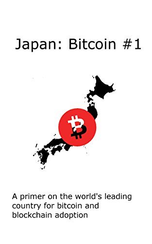 Japan: Bitcoin #1: A primer on the world's leading country for bitcoin ...