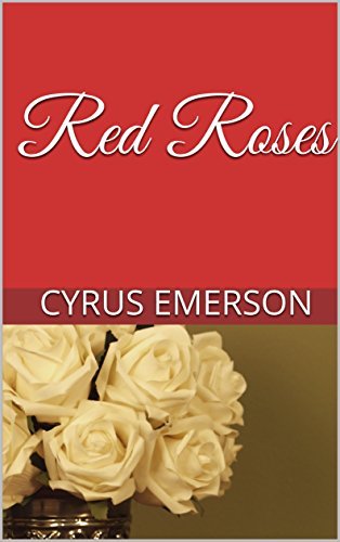 Red Roses by Cyrus Emerson | Goodreads