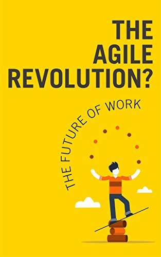 The agile revolution: A guide for business on agile working by Anne ...