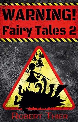 WARNING! Fairy Tales 2 by Robert Thier | Goodreads