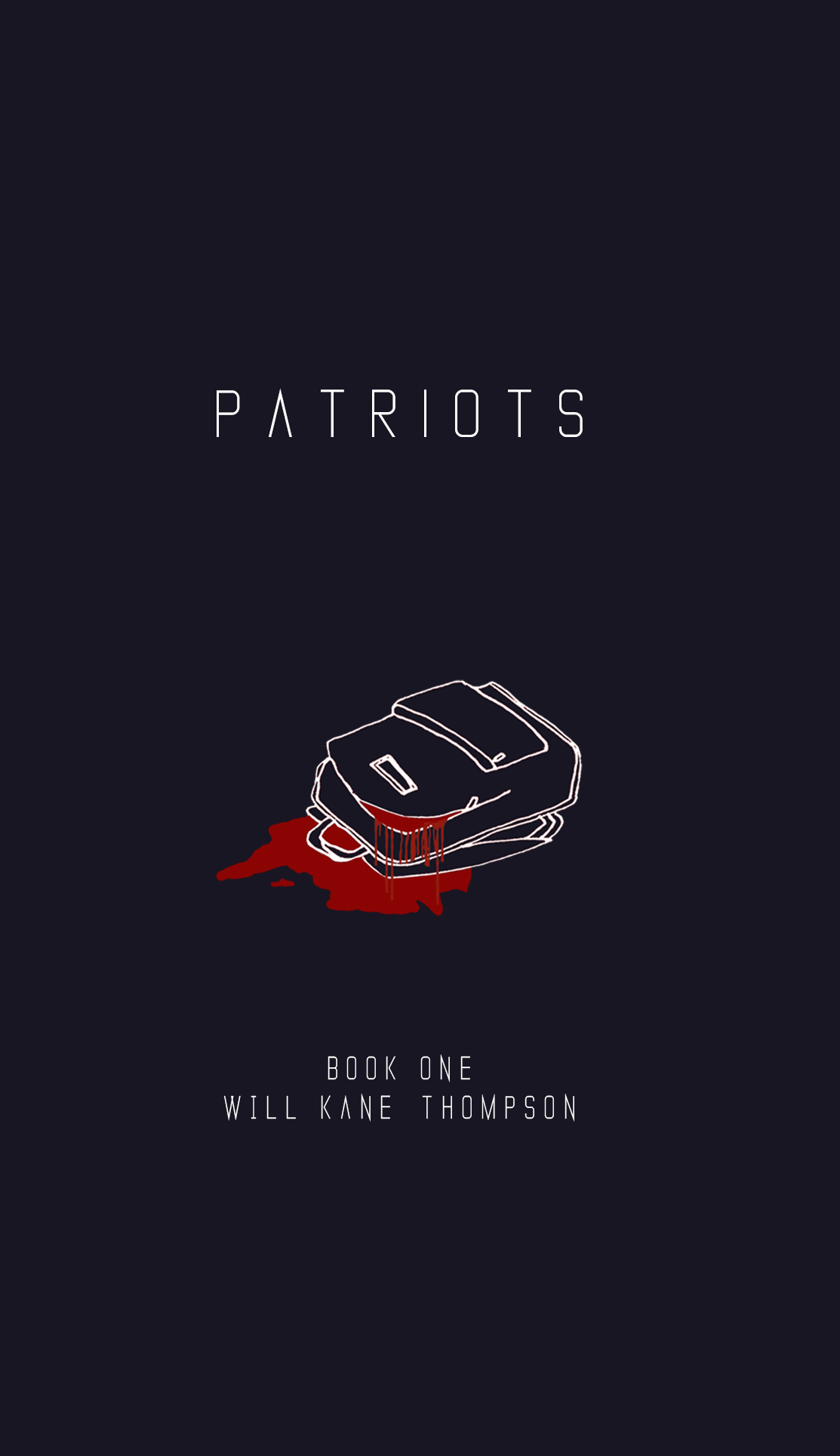 Patriots: Book One by Will Kane Thompson | Goodreads