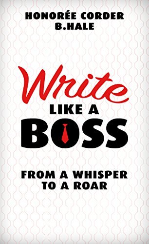 Write Like a Boss: From a Whisper to a Roar by Honoree Corder | Goodreads