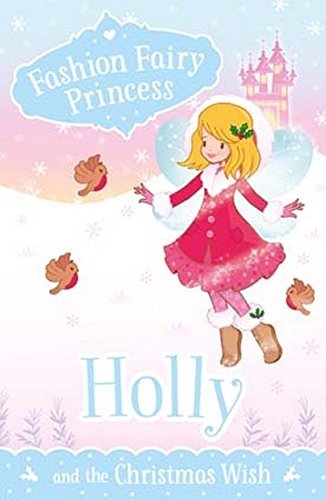Fashion Fairy Princess: Holly and the Christmas Wish [Paperback ...