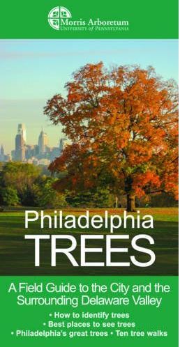 Philadelphia Trees: A Field Guide to the City and the Surrounding ...