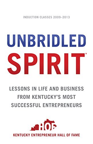 Unbridled Spirit: Lessons in Life and Business from Kentucky's Most ...