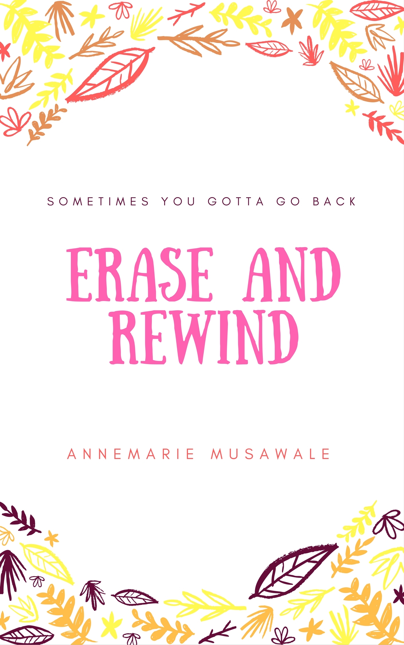 Erase and Rewind by Annemarie Musawale | Goodreads