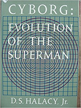 Cyborg: Evolution of the Superman by Dan S. Halacy | Goodreads