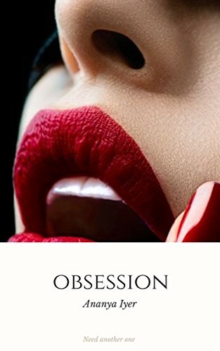 Obsession: Need another one by Ananya Iyer | Goodreads