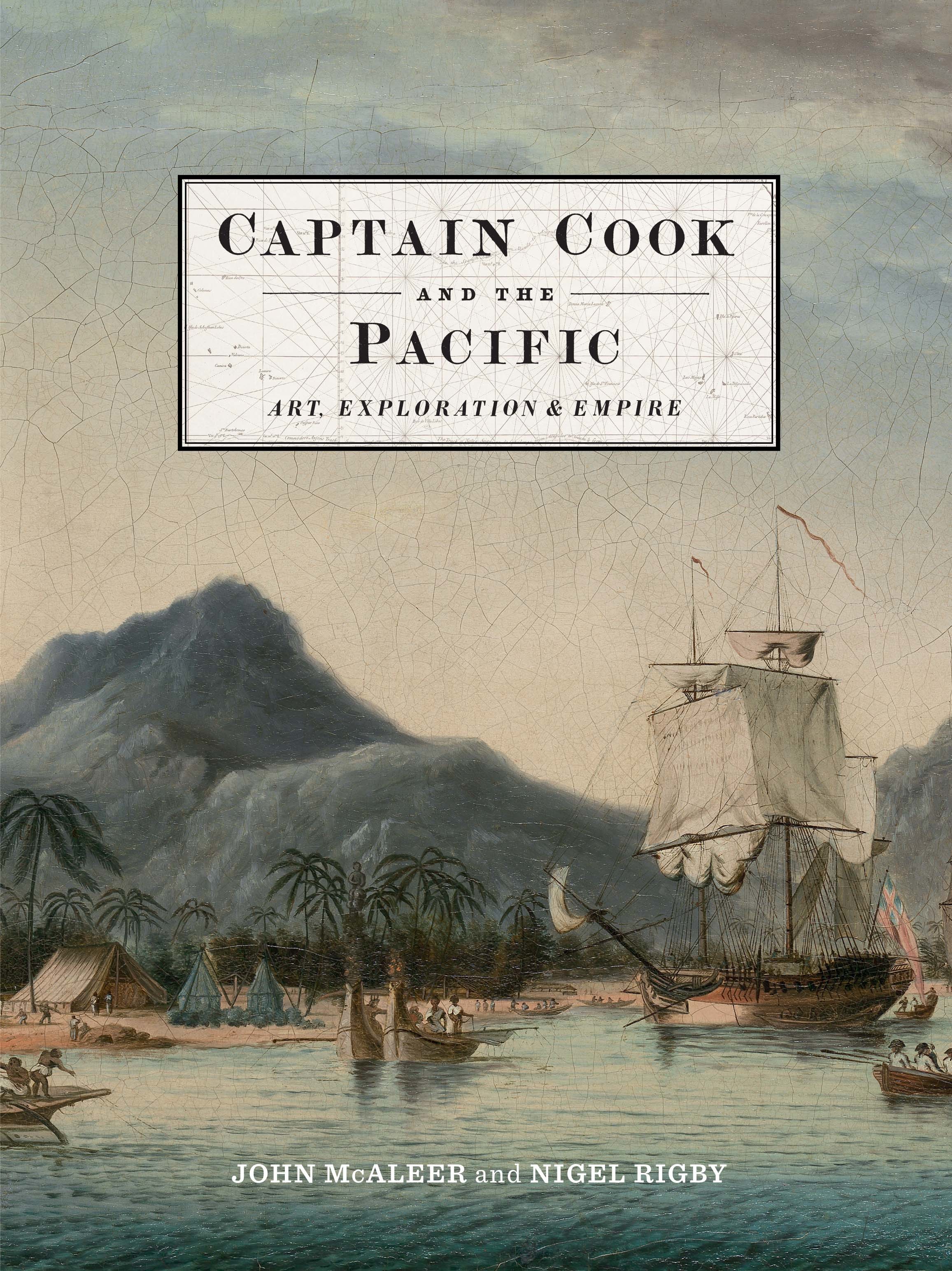 Captain Cook and the Pacific: Art, Exploration and Empire by John ...