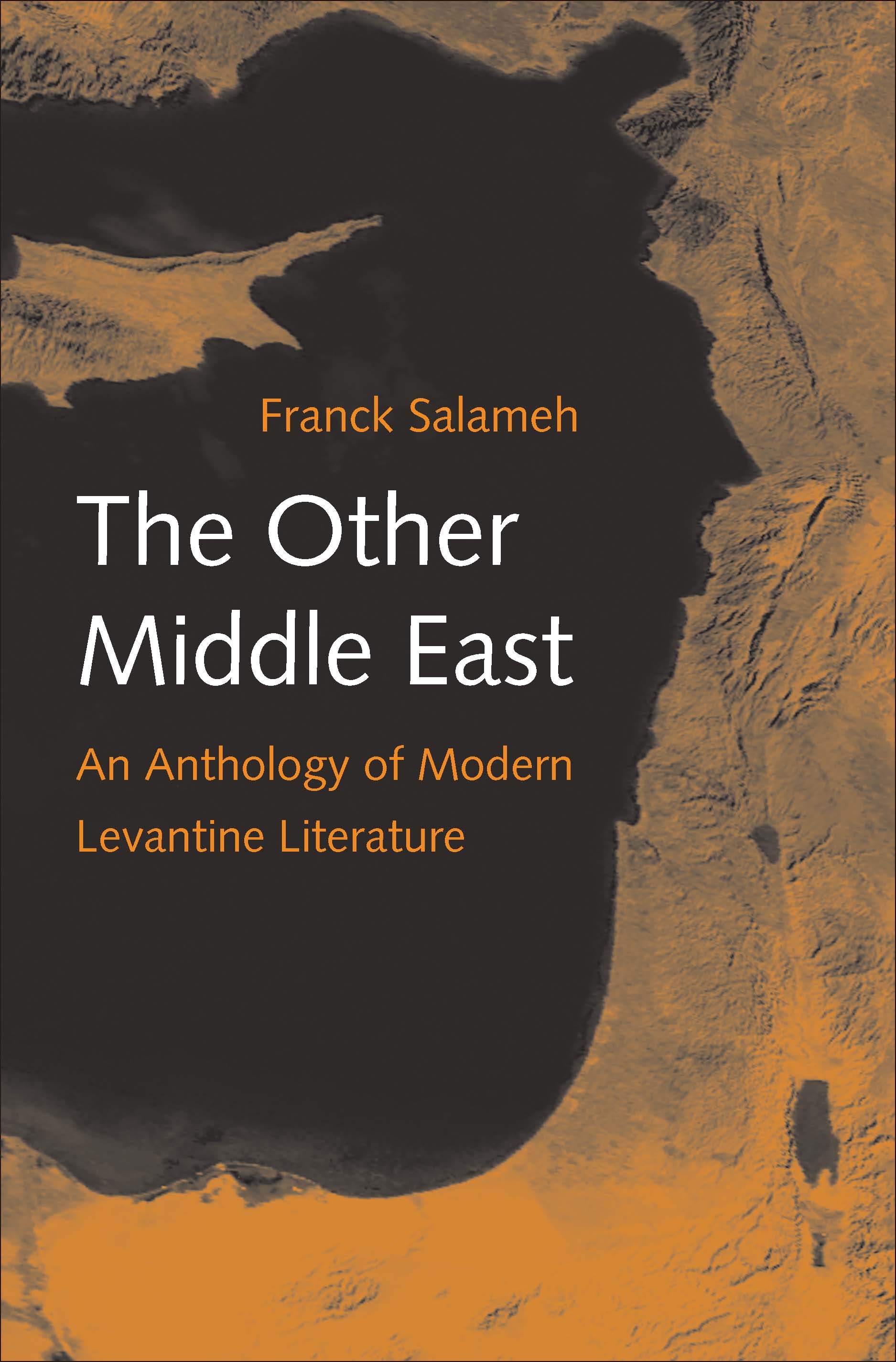 The Other Middle East: An Anthology of Modern Levantine Literature by ...