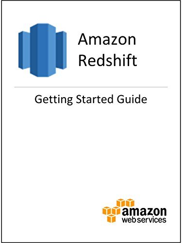 Amazon Redshift: Getting Started Guide by Amazon Web Services | Goodreads