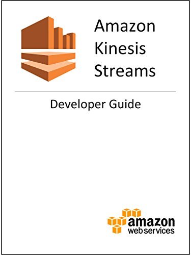 Amazon Kinesis Data Streams: Developer Guide by Amazon Web Services | Goodreads