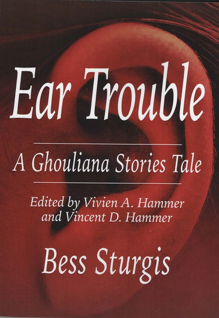 Ear Trouble A Ghouliana Stories Tale by Bess Sturgis | Goodreads