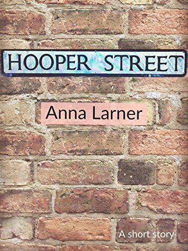 Hooper Street: A Short Story by Anna Larner | Goodreads
