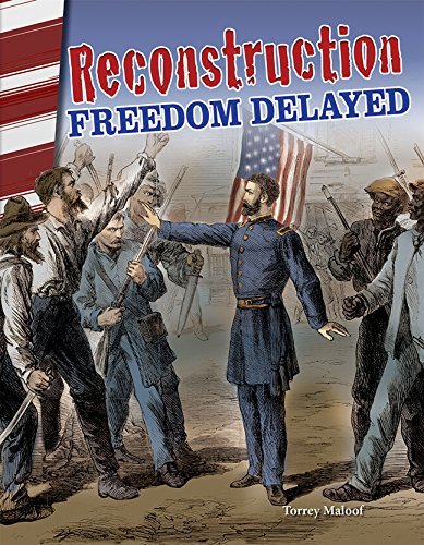 Reconstruction: Freedom Delayed by Torrey Maloof | Goodreads