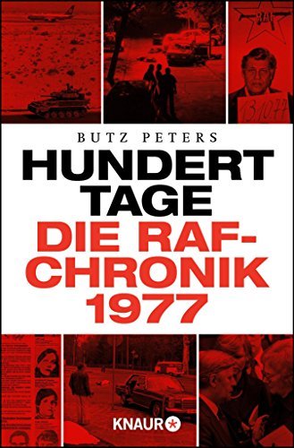 Hundert Tage: Die RAF-Chronik 1977 (German Edition) by Butz Peters ...