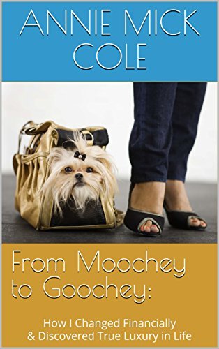 From Moochey to Goochey:: How I Changed Financially & Discovered True ...
