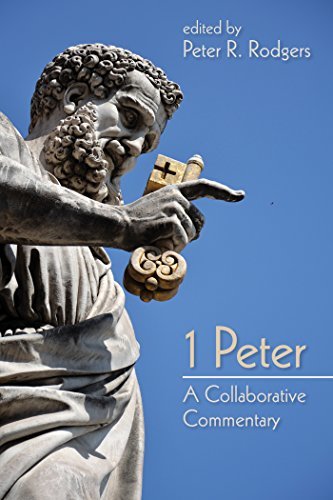 1 Peter: A Collaborative Commentary by Peter R. Rodgers | Goodreads