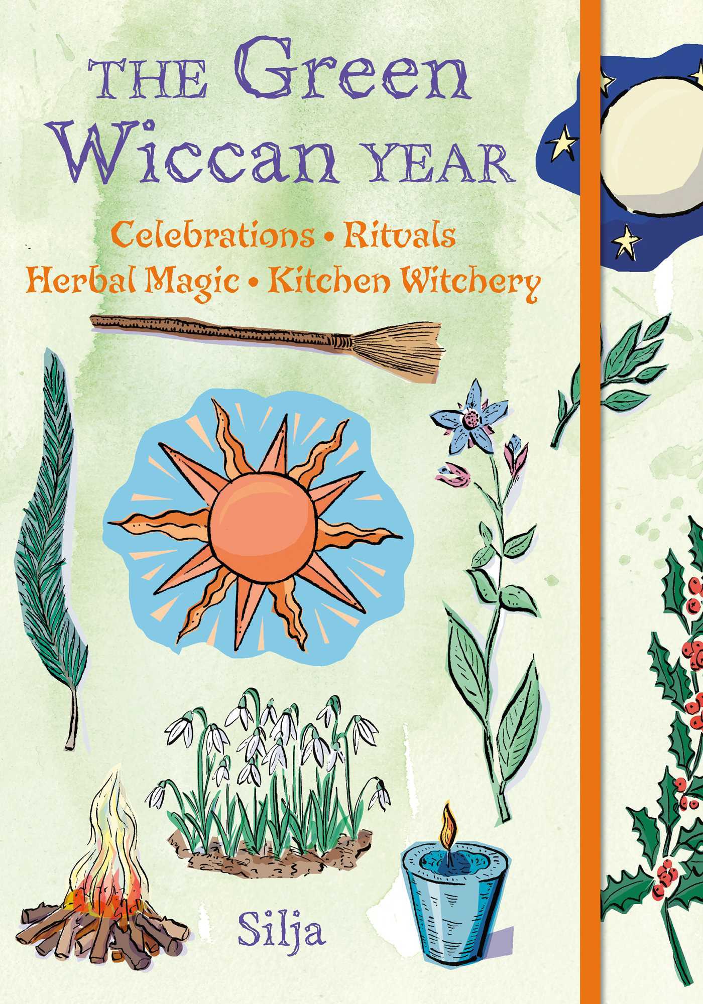 The Green Wiccan Year: Celebrations, Rituals, Herbal Magic, and Kitchen ...