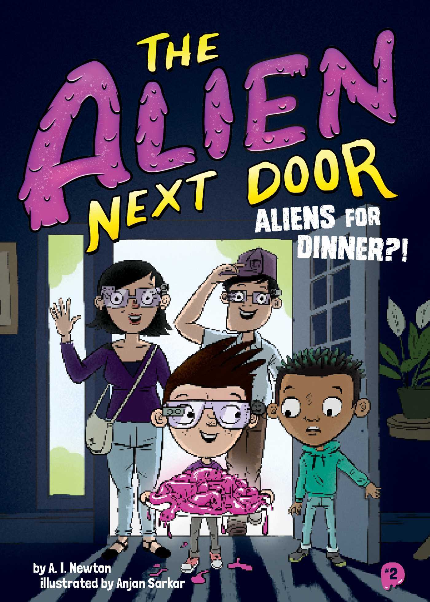 Aliens for Dinner?! (The Alien Next Door, #2) by A.I. Newton | Goodreads