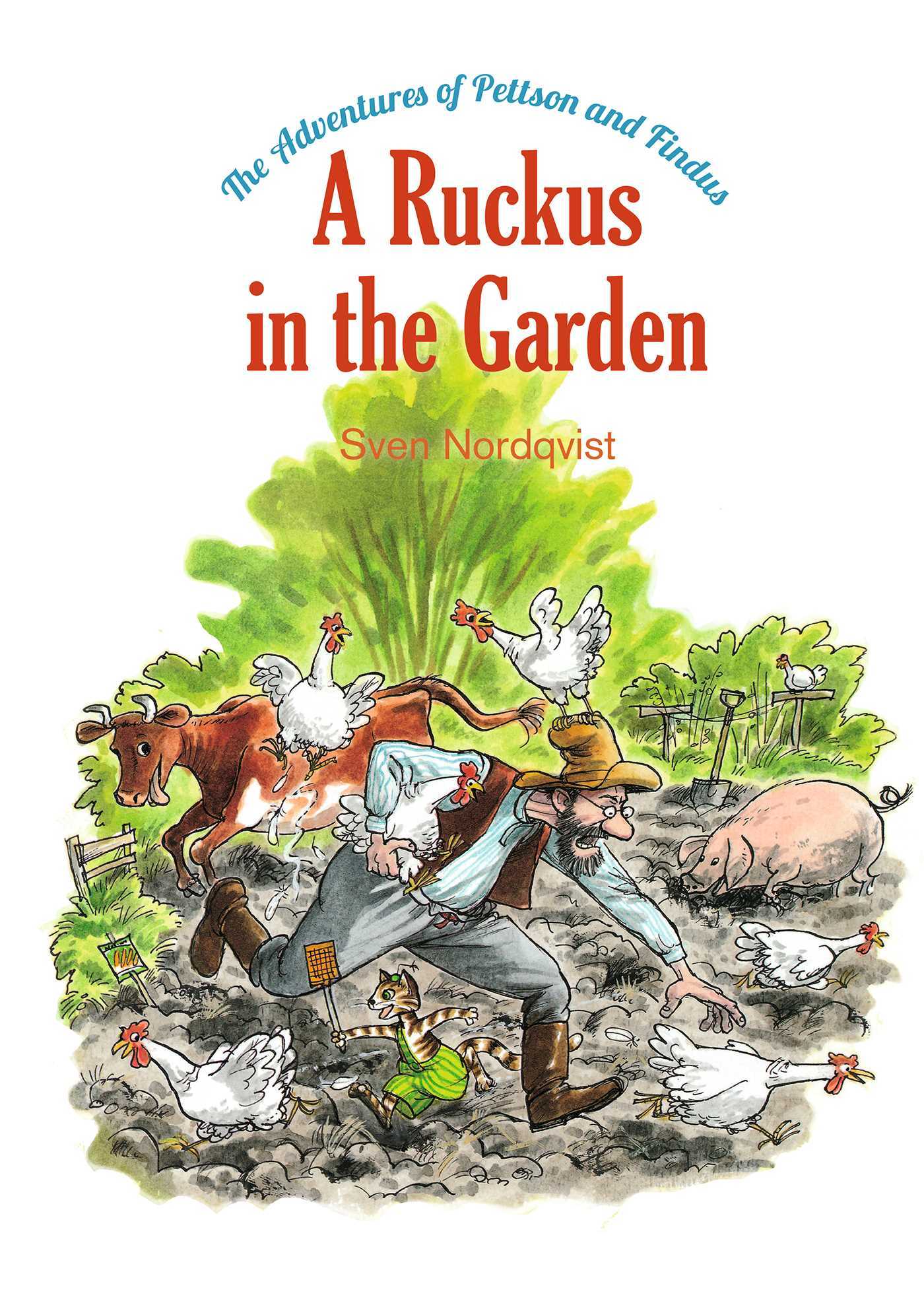 A Ruckus in the Garden: The Adventures of Pettson and Findus by Sven ...