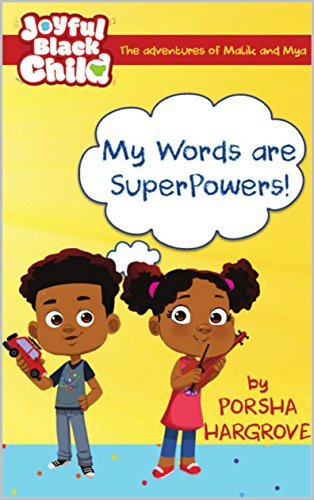 The Adventues of Malik and Mya: My Words are Superpowers by Porsha ...