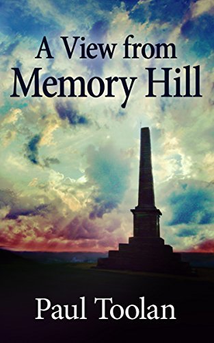A View from Memory Hill by Paul Toolan | Goodreads