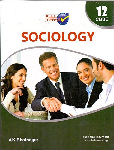 Full Marks Sociology Class 12 by A.K. Bhatnagar | Goodreads
