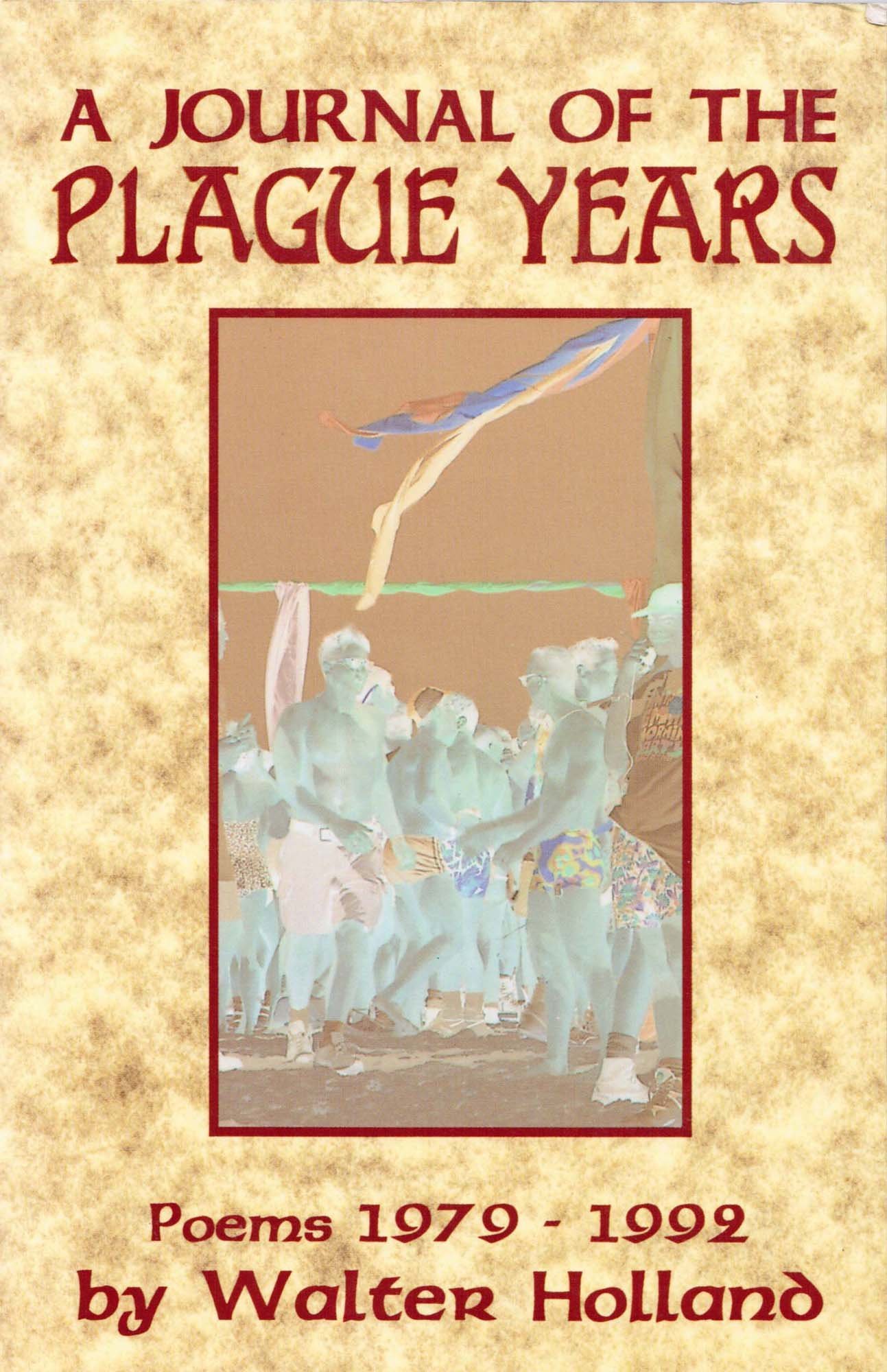 A Journal of the Plague Years: Poems 1979-1992 by Walter Holland ...