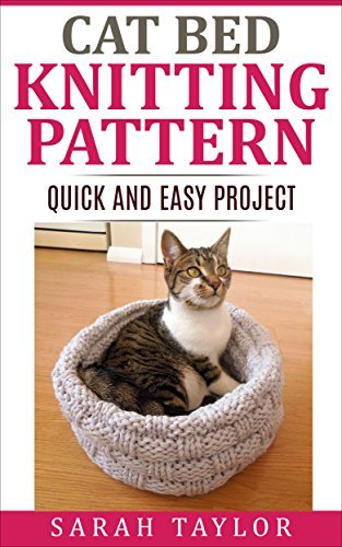 Cat Bed Knitting Pattern: Quick and Easy Project by Sarah Taylor ...