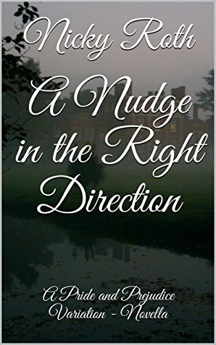 A Nudge in the Right Direction: A Pride and Prejudice Variation ...