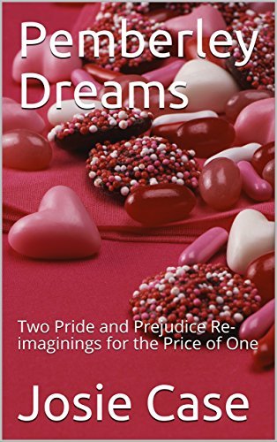 Pemberley Dreams: Two Pride and Prejudice Re-imaginings for the Price ...