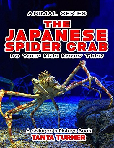 Japanese Spider Crab: Pictures and Fun Facts on Animals for Kids by ...
