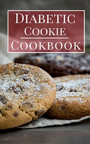 Diabetic Cookie Cookbook: Delicious Diabetic Cookie And Baking Recipes ...