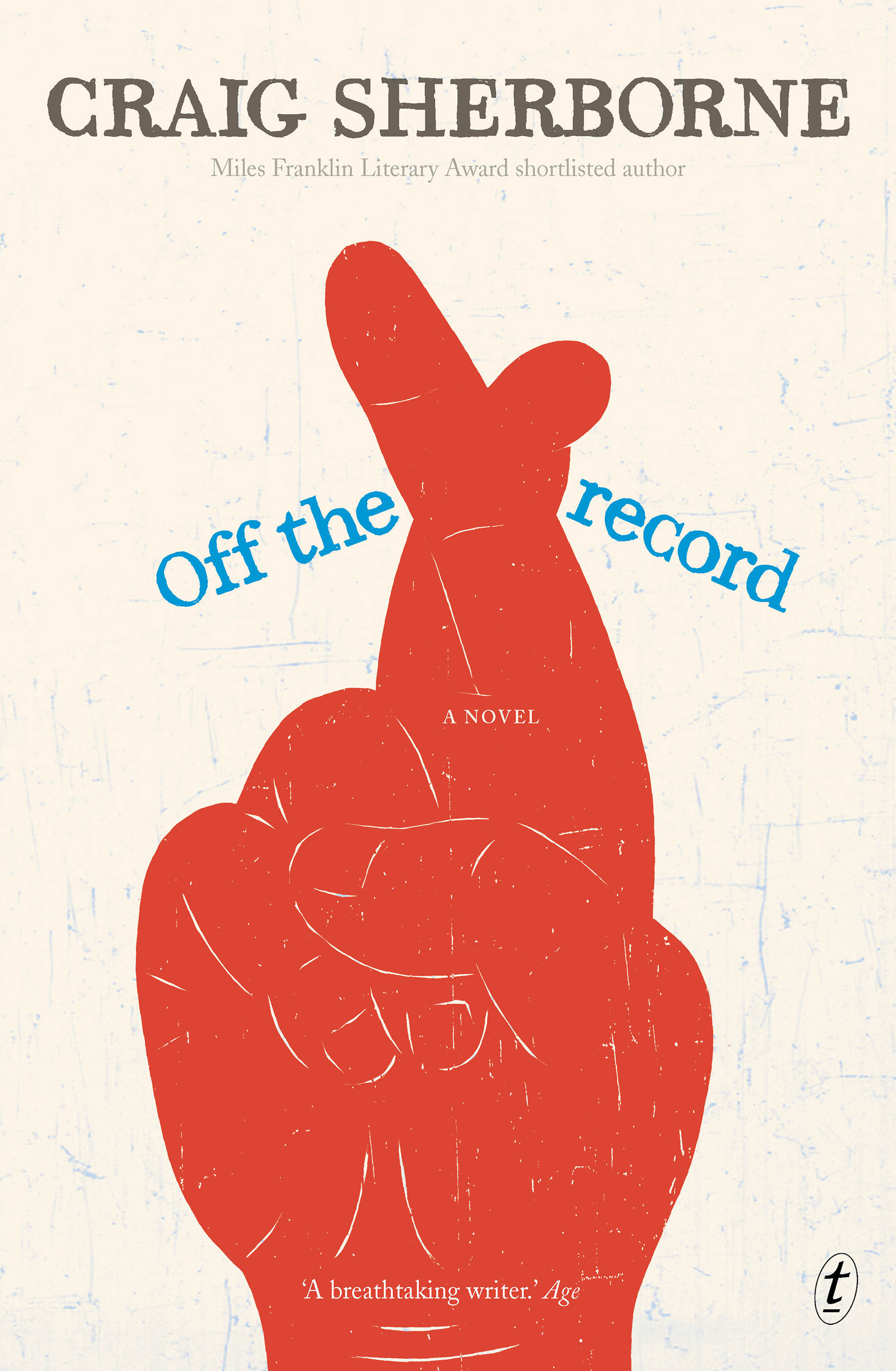 Off the Record: A Novel by Craig Sherborne | Goodreads