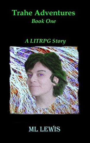 Trahe Adventures: Book One by M.L. Lewis | Goodreads